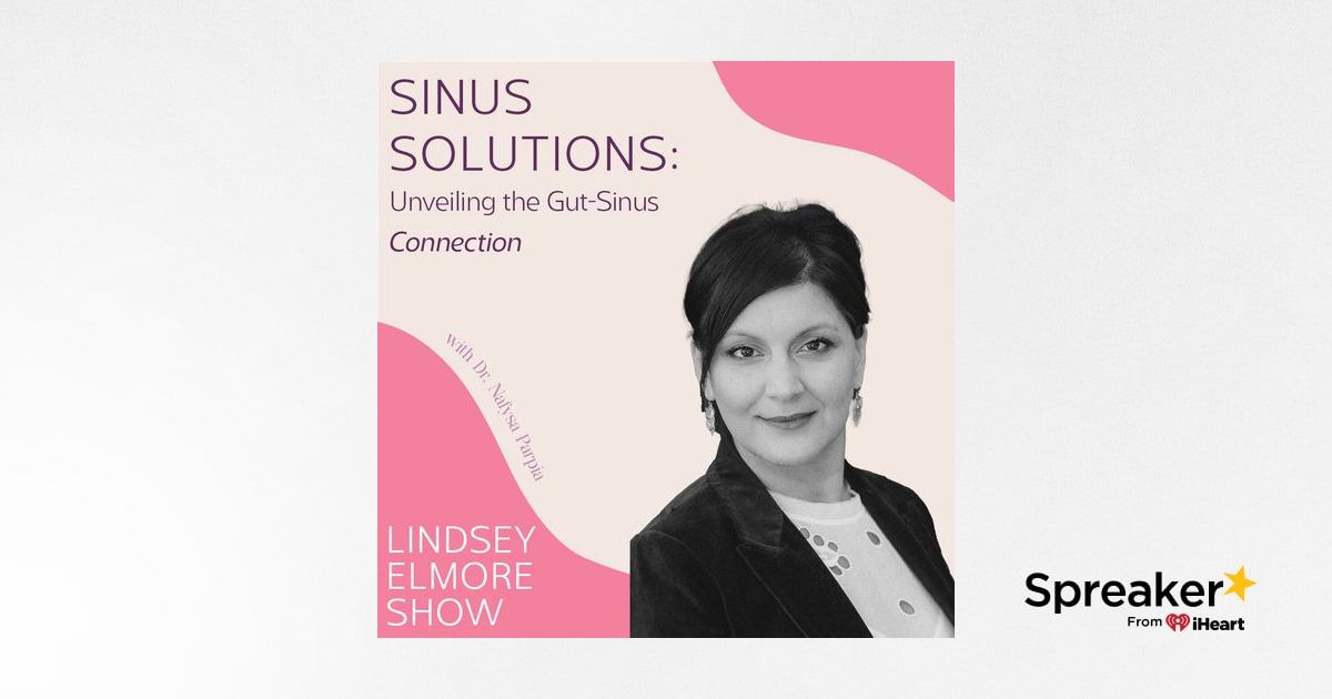 Sinus Solutions: Unveiling the Gut-Sinus Connection | Dr. Nafysa Parpia