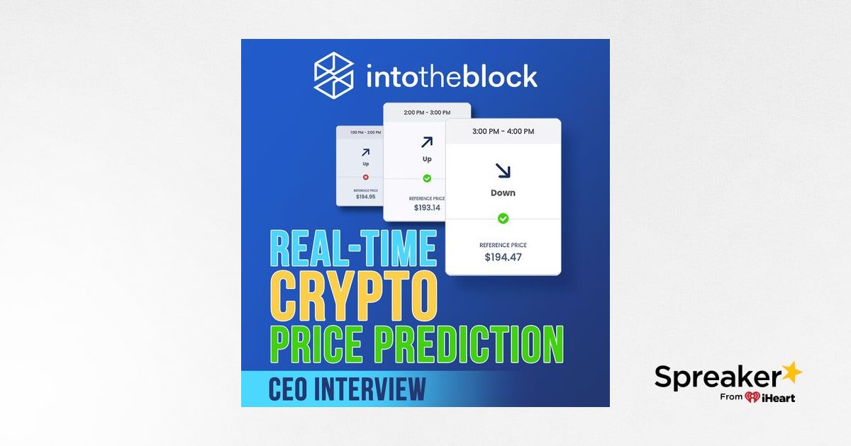 150. Real-Time Crypto Price Prediction | IntoTheBlock CEO interview