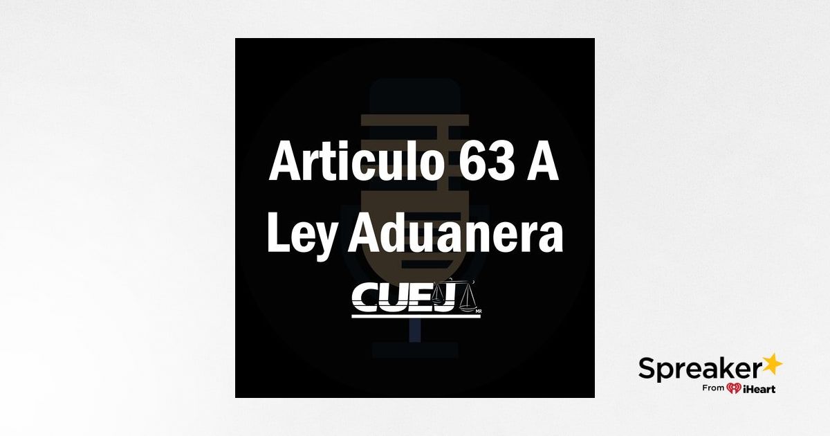 Articulo 63 A Ley Aduanera México