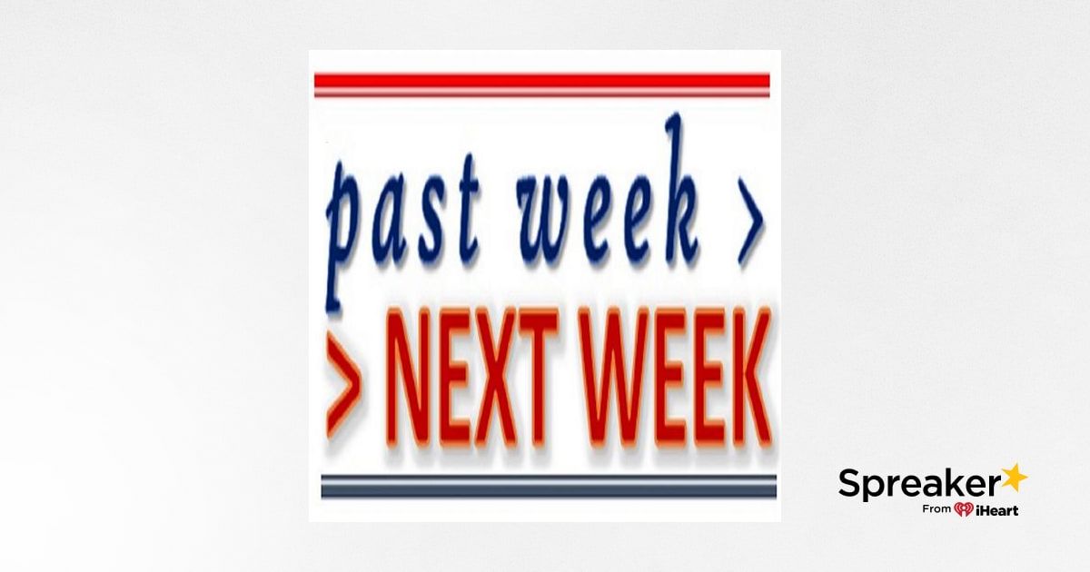 Past Week - Next Week 10-13-2024
