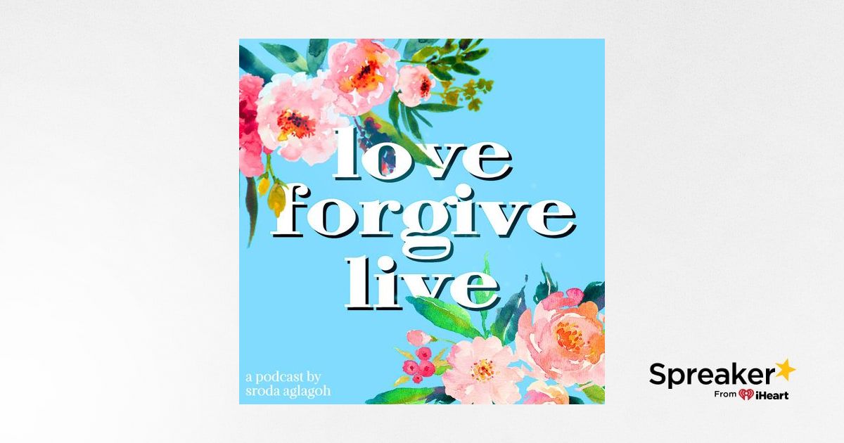 Love, Forgive, Live
