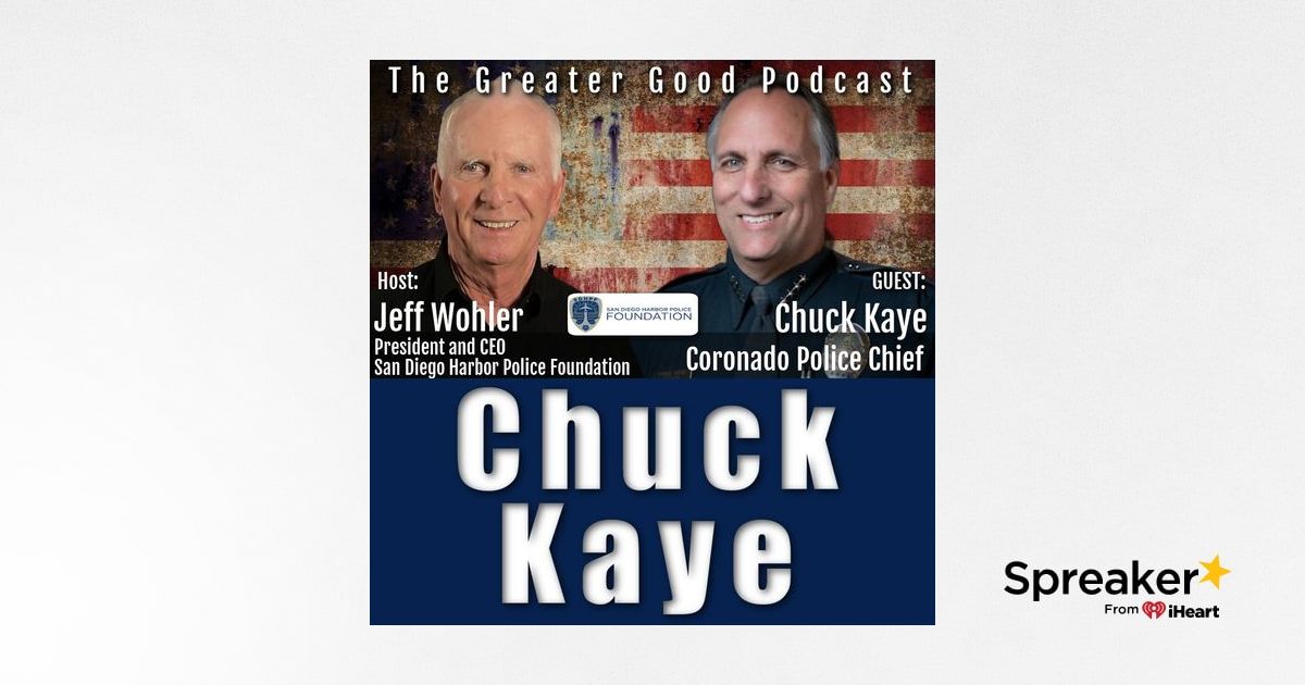 The Greater Good Podcasts with Jeff Wohler _ Coronado Police Chief ...