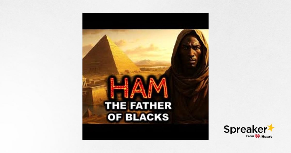 ORIGIN OF HAM THE FATHER OF THE BLACK PEOPLE Bible Mysteries Explained