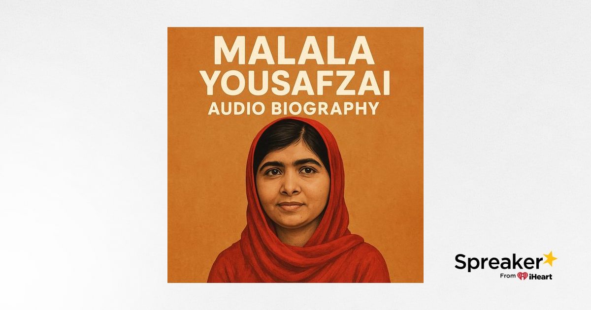 Malala Yousafzai - Audio Biography