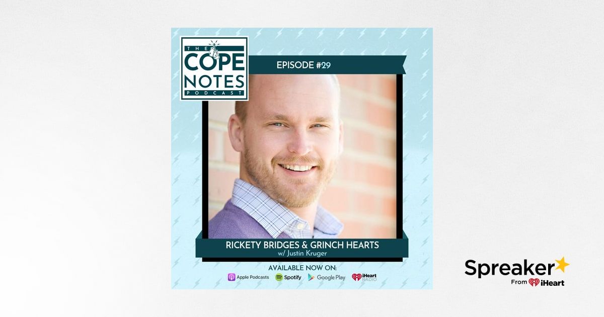 Rickety Bridges & Grinch Hearts w/ Justin Kruger