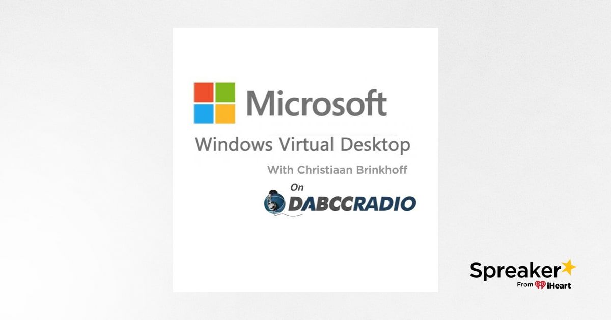 Microsoft Windows Virtual Desktop (WVD) Talk with Christiaan Brinkhoff ...
