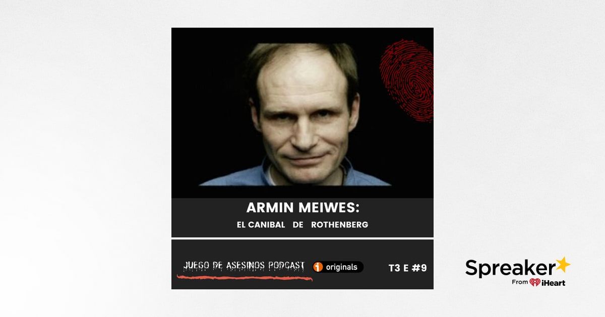 T3 E8 El canibal de Rotenburgo : Armin Meiwes
