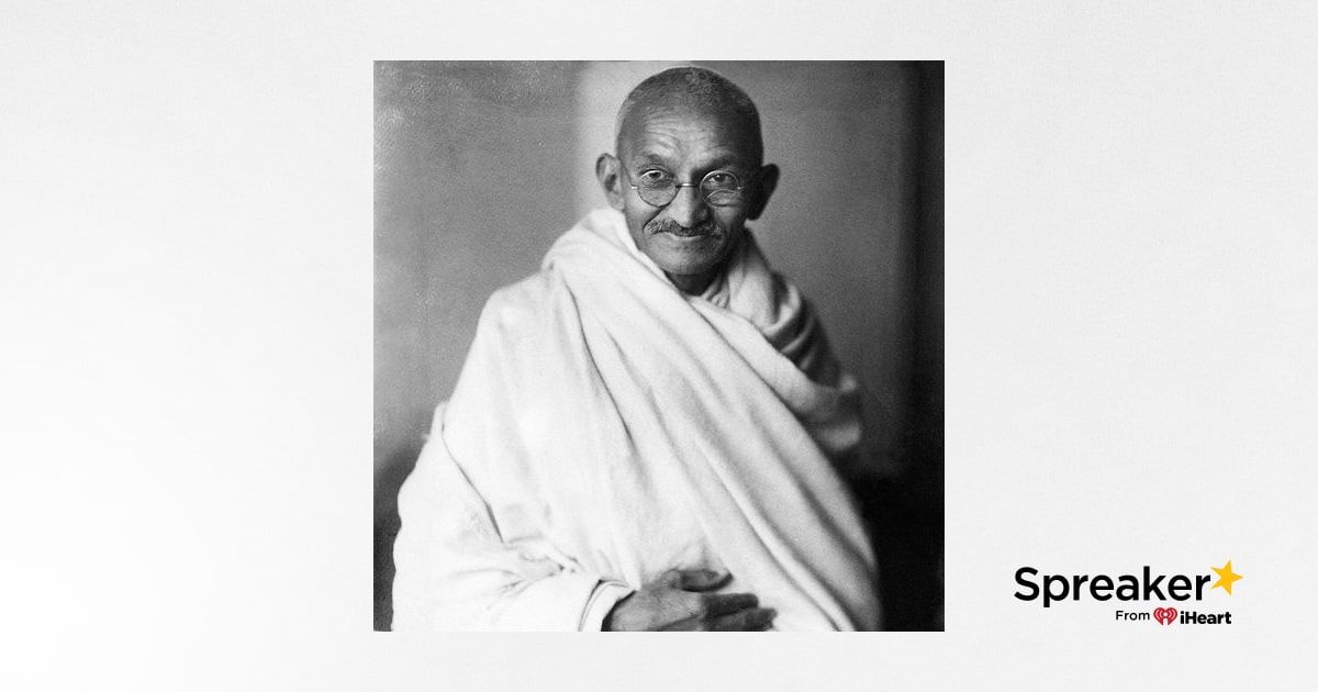 Gandhi’s Spiritual Message 3:29:23 10.09 PM