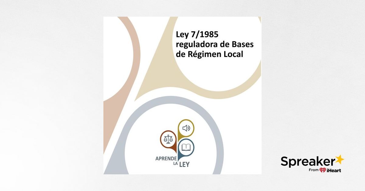 Ley 7/1985 reguladora de las Bases del Régimen Local