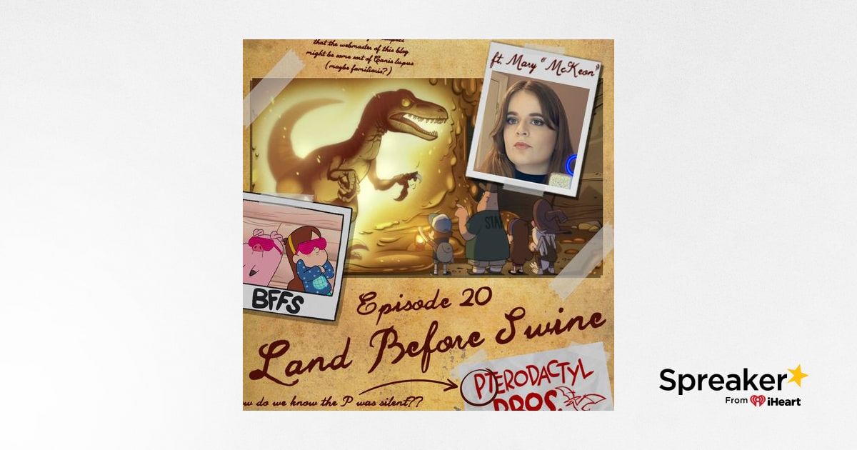 20: Gravity Falls "Land Before Swine"