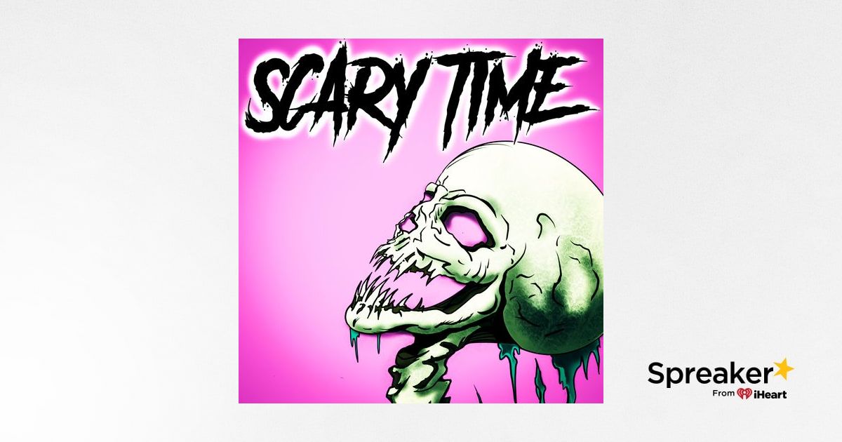 Scary Time - Scary, Creepy and Paranormal stories