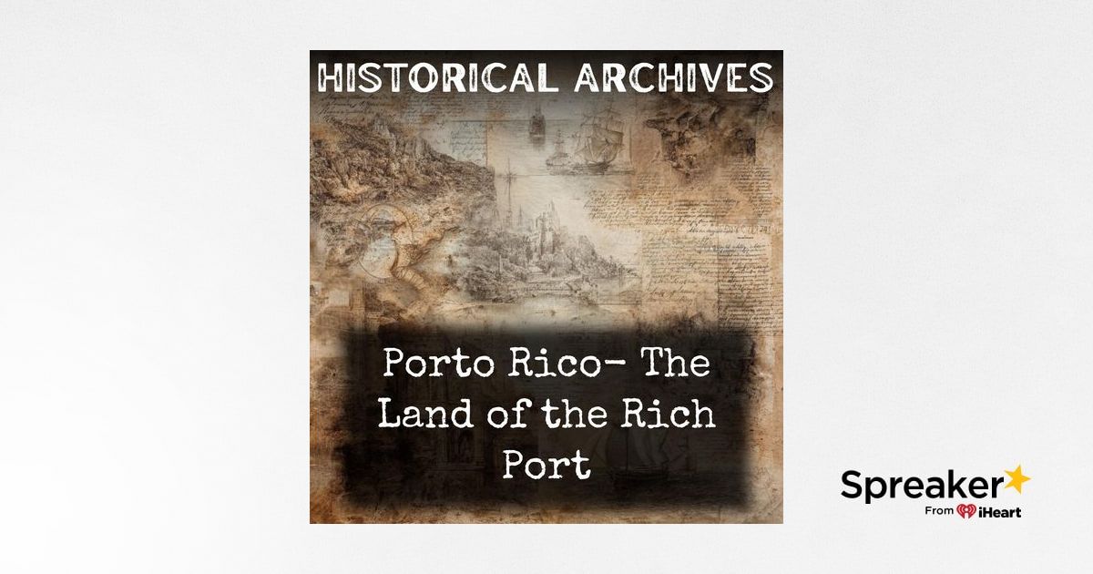 Porto Rico- The Land of the Rich Port