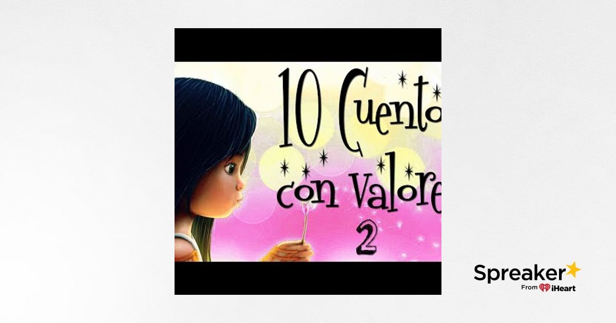 007 10 Cuentos Con Valores Y Sabiduría Vol 02 Cuentos Para Pensar Y