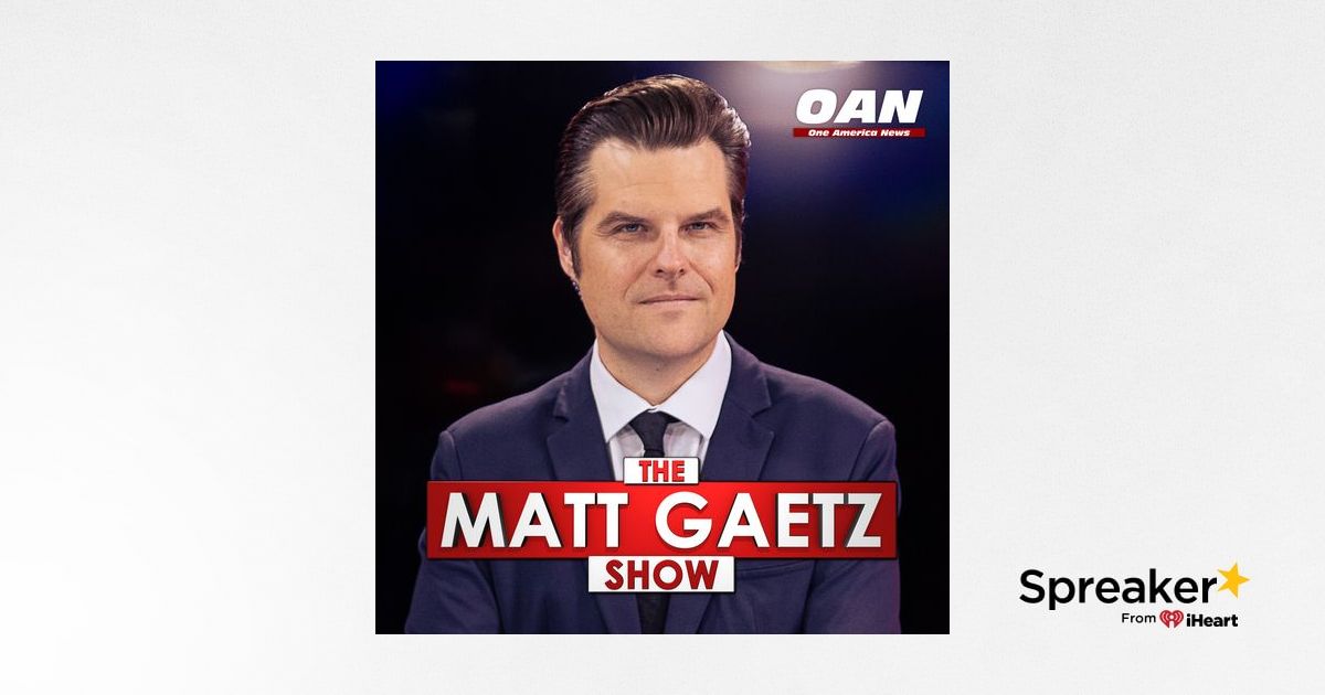 Matt Gaetz Show - Darren Beattie, Rep. Andy Biggs, Bill Essayli, Mike Benz, Anthony Constantino