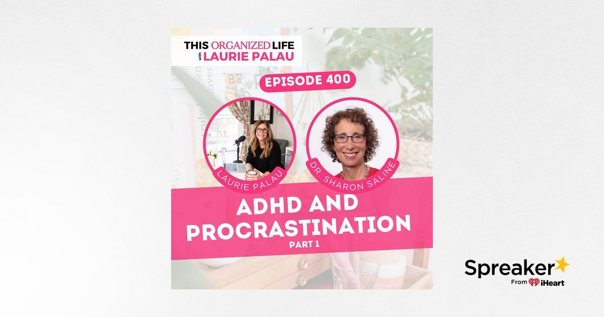 Adhd And Procrastination With Dr Sharon Saline Part 1 Ep 400