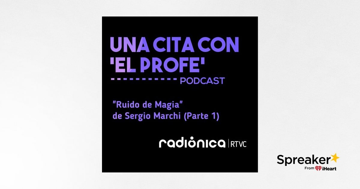 "Ruido de Magia" de Sergio Marchi (Parte 1)