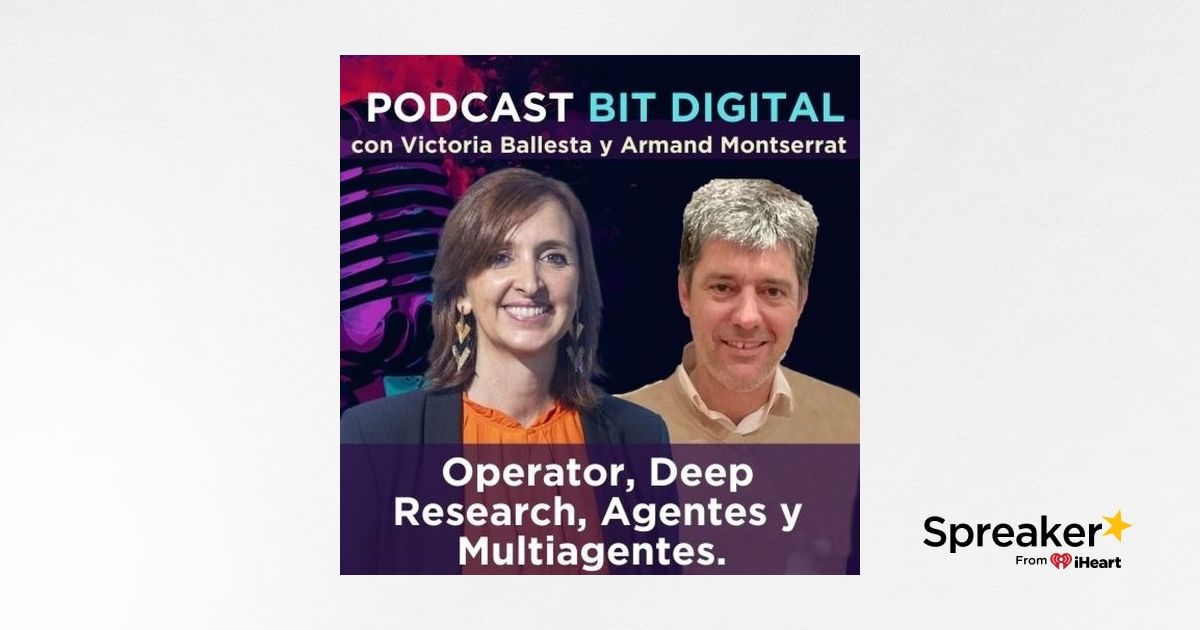 Operator, Deep Research, Agentes y Multiagentes, la nueva evolución de ...