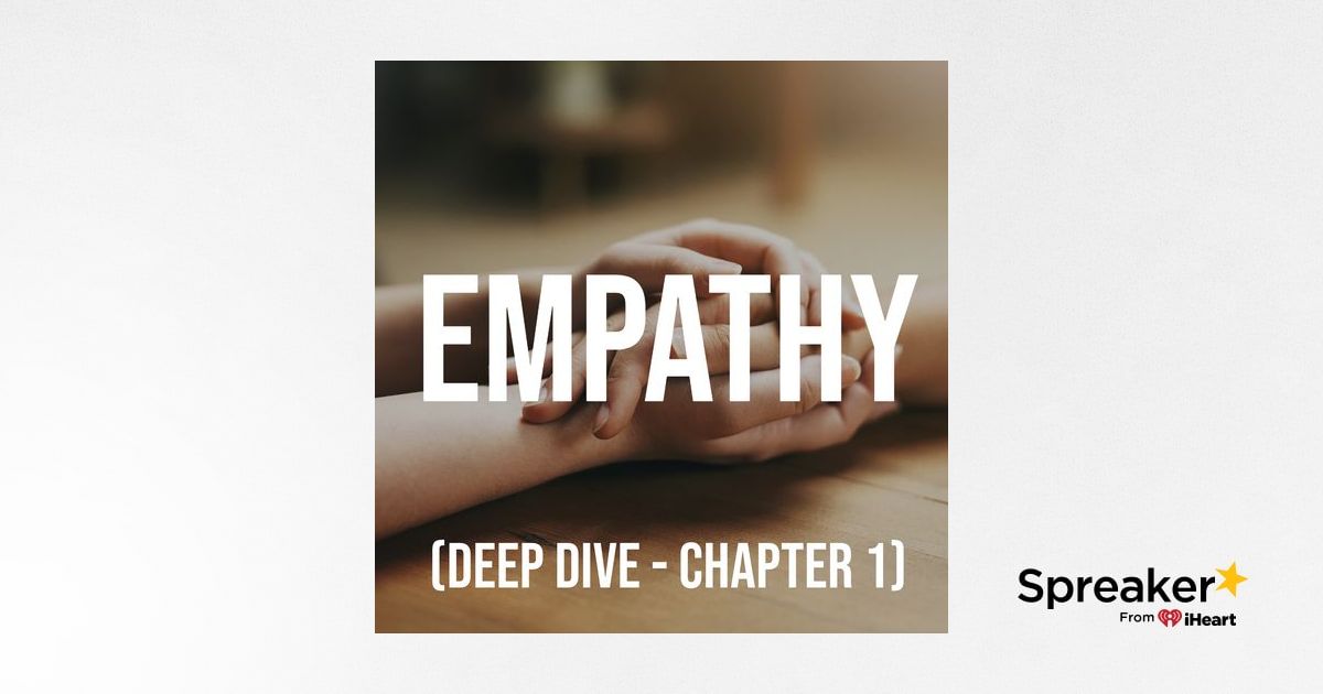 Empathy (Deep Dive, Chapter 1)