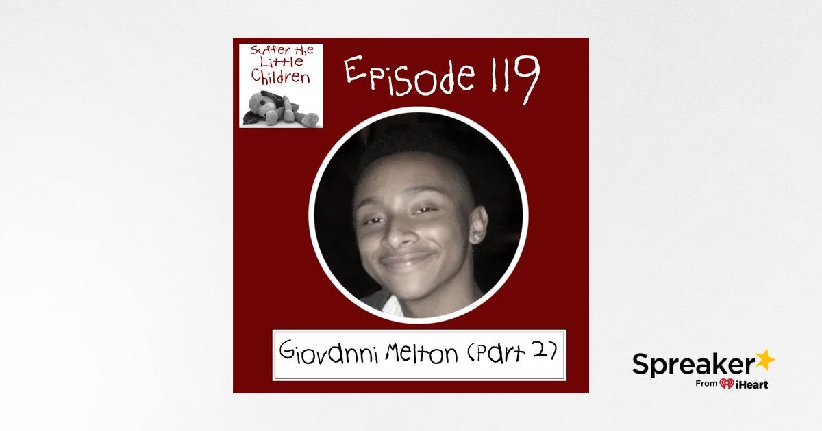 Episode 119: Giovanni Melton (Part 2)