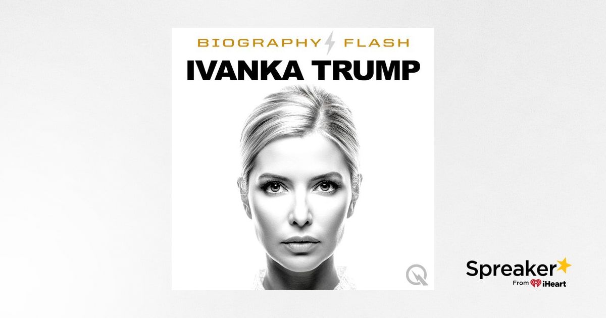 Ivanka Trump - Biography Flash