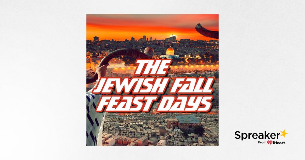 NTEB RADIO BIBLE STUDY: Understanding The Jewish Fall Feast Days And ...