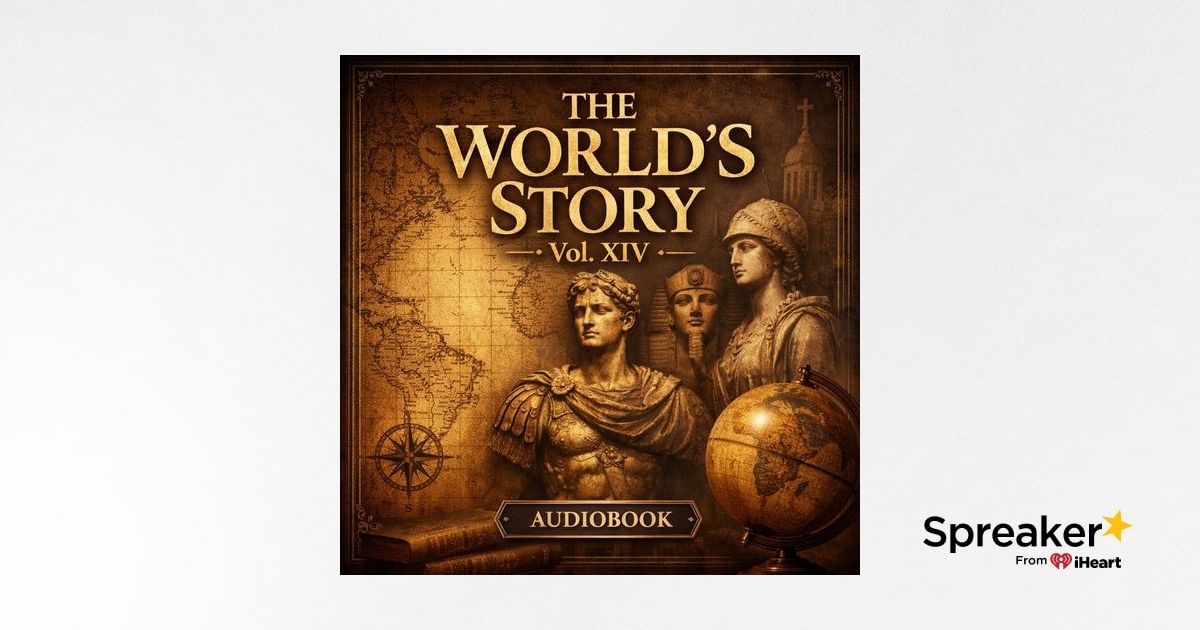 The World’s Story Vol. XIV (Full Audiobook) | Ancient & Classical ...