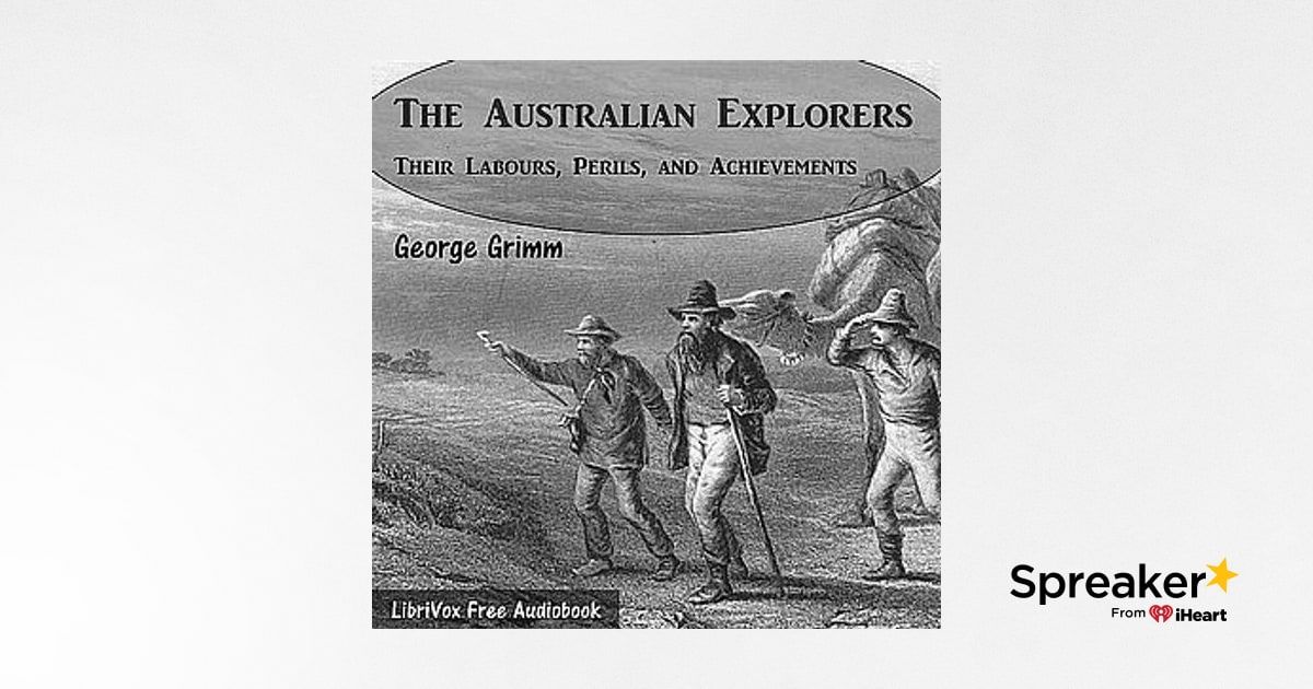 Australian Explorers - Their Labours, Perils, and Achievements, The by ...