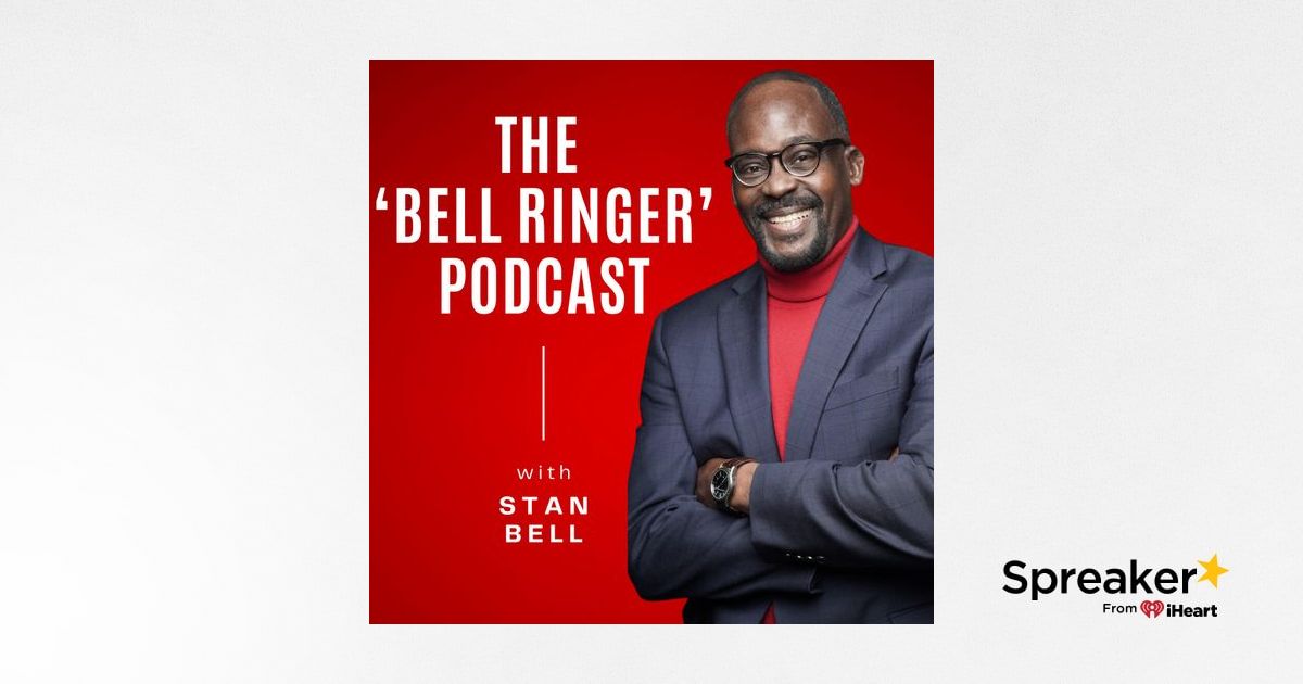 The Bell Ringer Podcast with Stan Bell