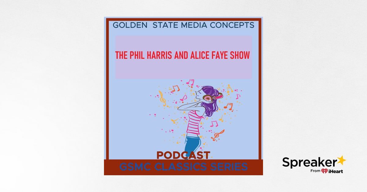 GSMC Classics: The Phil Harris and Alice Faye Show