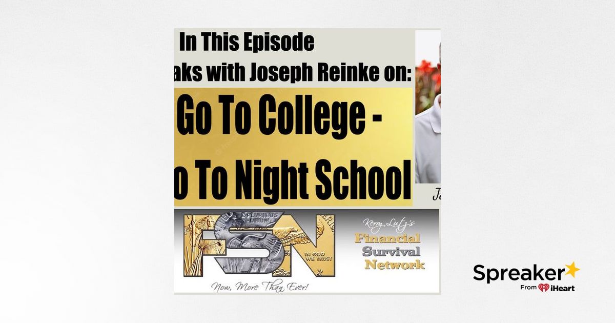 Why Go To College -- Why Go To Night School -- Joseph Reinke #5891