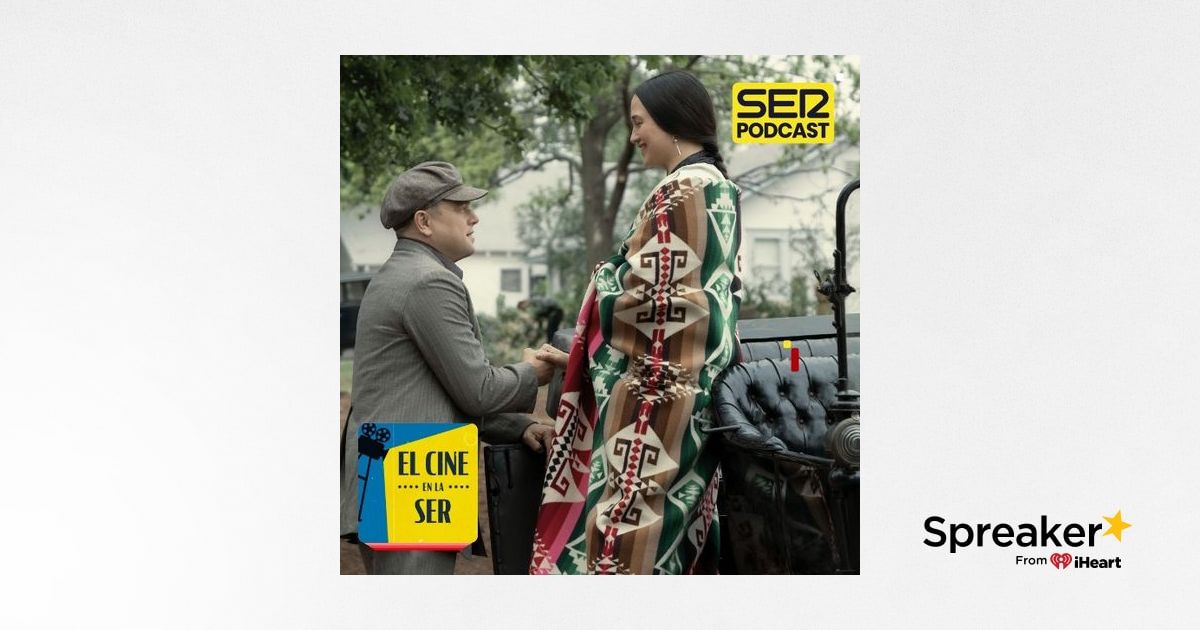 El Cine en la SER: 'Los asesinos de la luna', Scorsese denuncia el ...