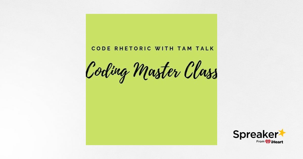 Code Rhetoric Coding Master Class