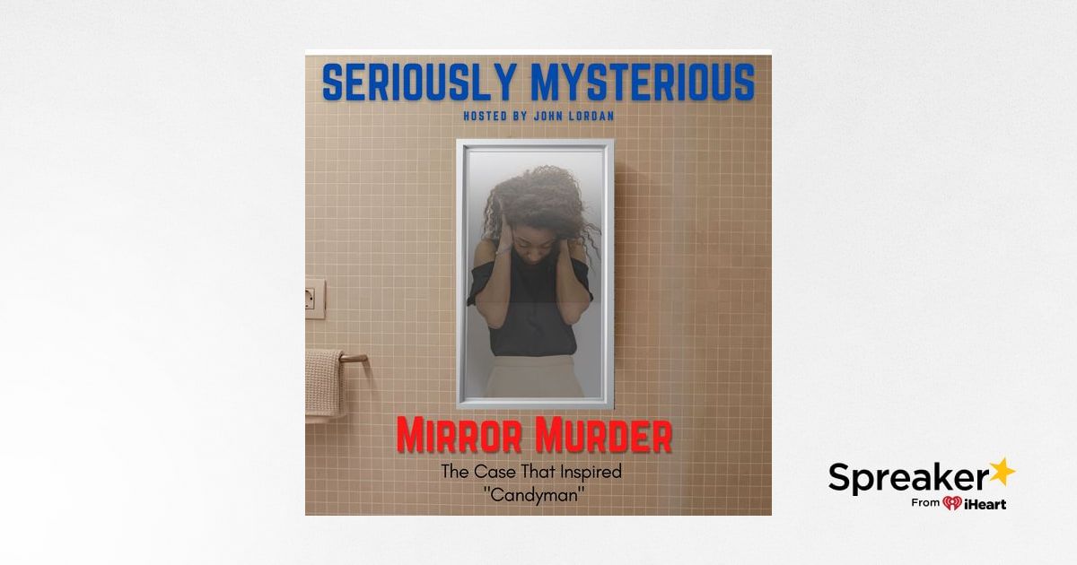 Mirror Murder - The Case That Inspired "Candyman"