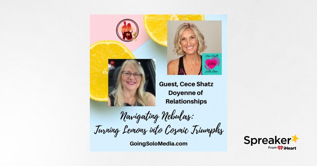 Navigating Nebulas Turning Lemons into Cosmic Triumphs with Cece Shatz ...