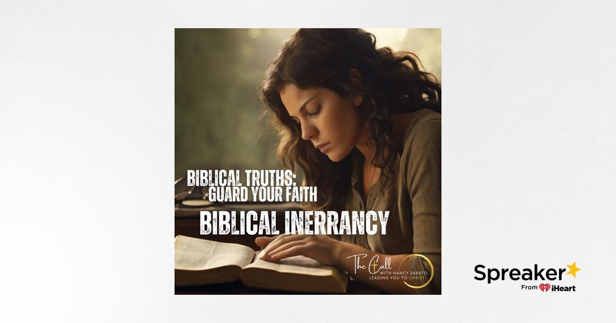 Biblical Truths: Guard Your Faith (Biblical Inerrancy)