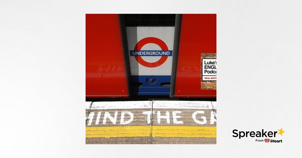 76. Mind The Gap - How to use the London Underground (with Oli & Pasquale)