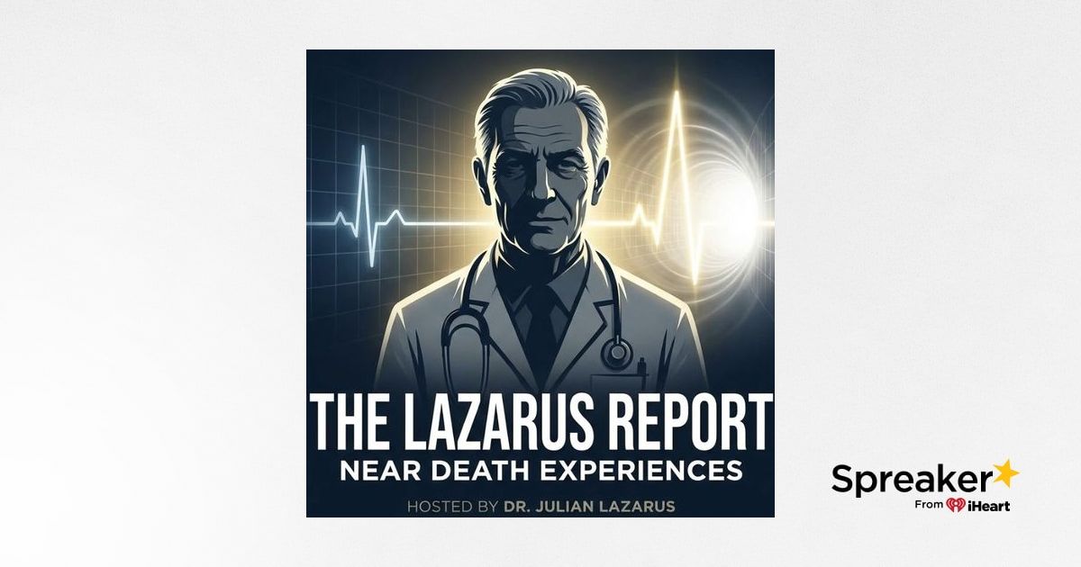 Lazarus Report: Near Death Stories