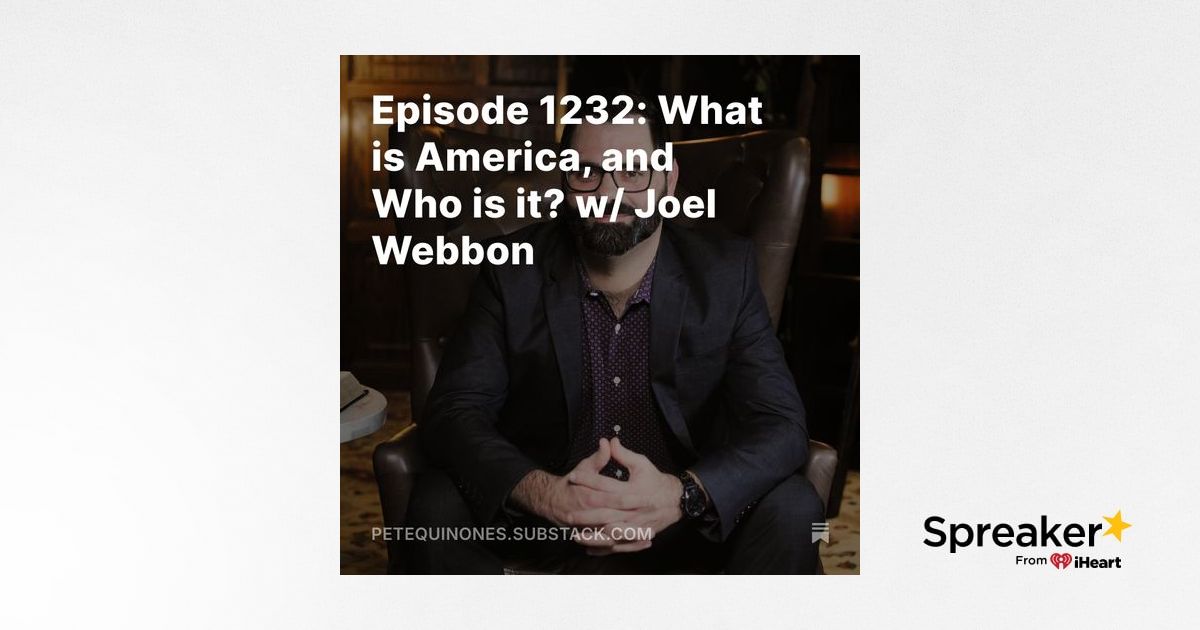 Episode 1232: What is America, and Who is it? w/ Joel Webbon