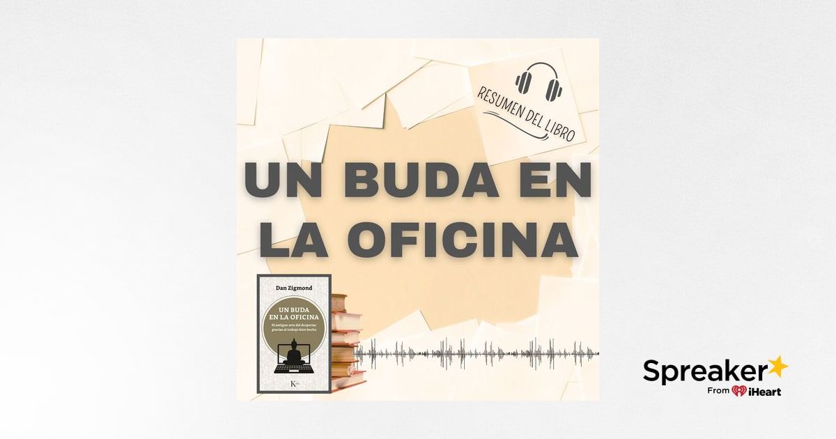 UN BUDA EN LA OFICINA 📗 Resumen del Libro - Ideas Clave de DAN ZIGMOND ...