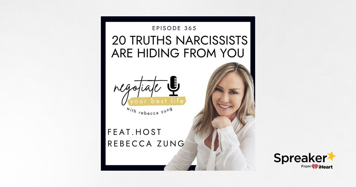20 Truths Narcissists Are Hiding From You with Rebecca Zung on Negotiate Your Best Life #365