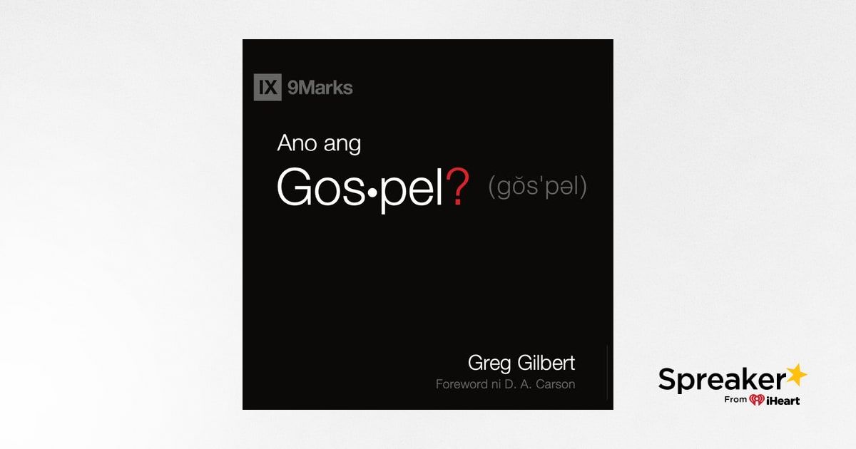 Ano ang Gospel? (Greg Gilbert) [audiobook]