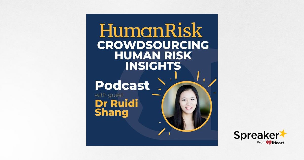 Dr Ruidi Shang on Crowdsourcing Human Risk Insights