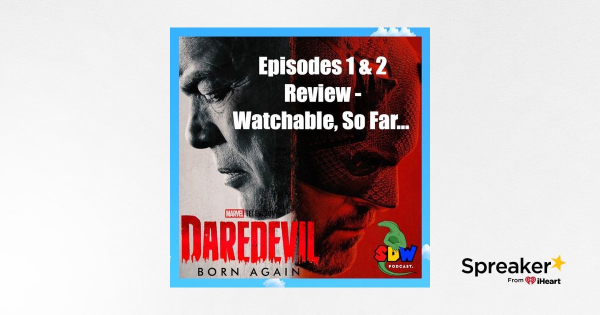 Daredevil: Born Again - Episode 1 & 2 - Review - Watchable, So Far