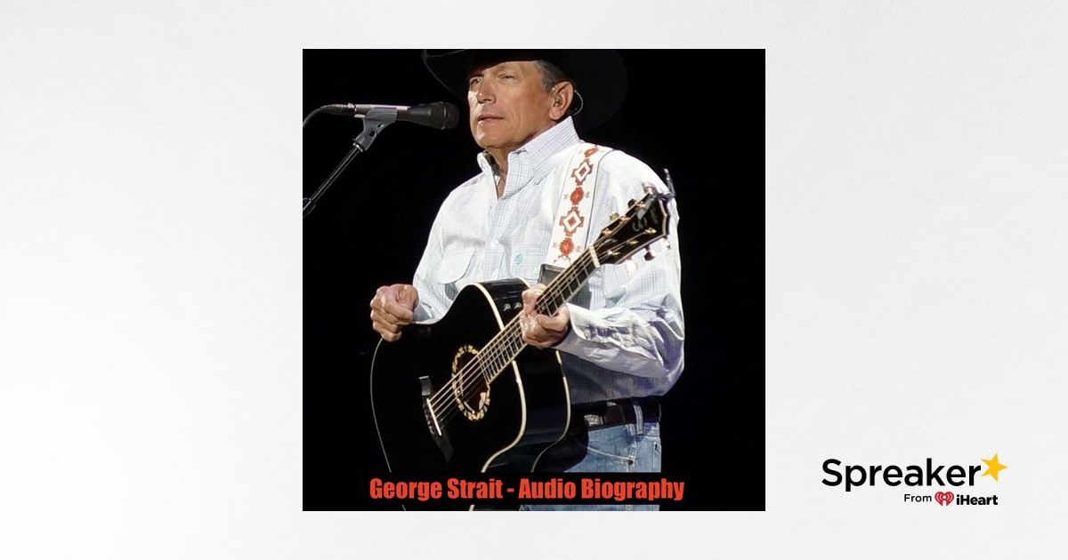 George Strait - Audio Biography
