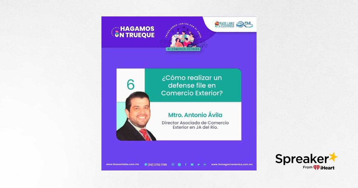 Episodio 496. ¿Cómo realizar un defense file en Comercio Exterior?