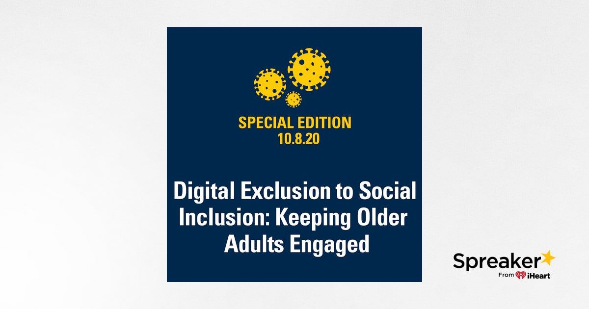 Digital Exclusion to Social Inclusion: Keeping Older Adults Engaged 10. ...