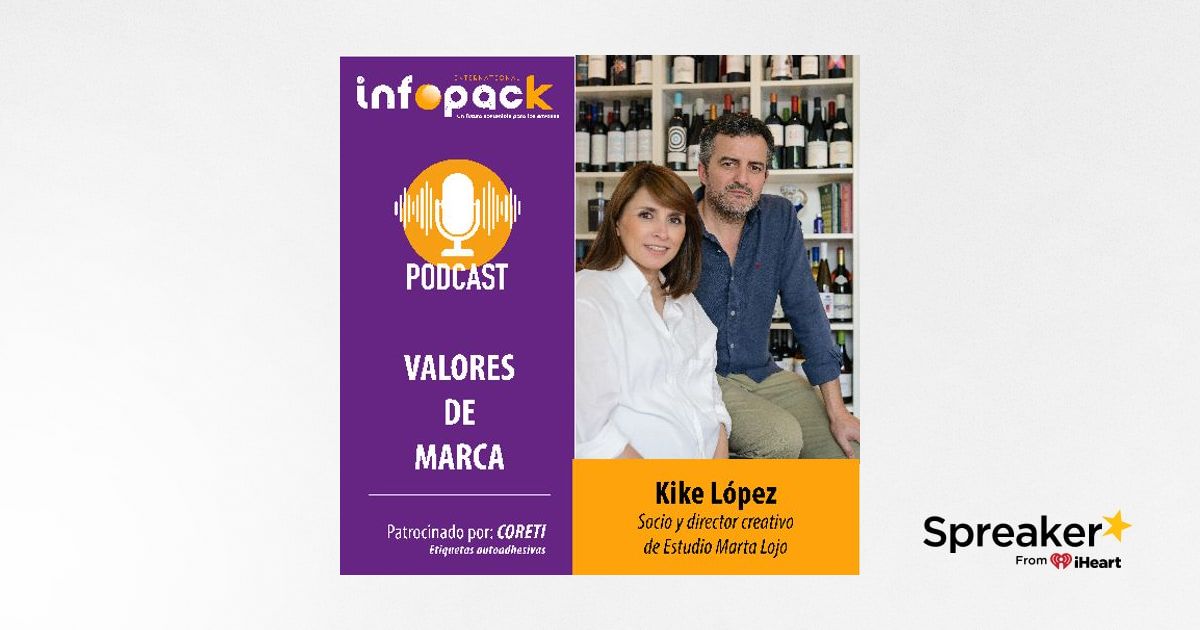 18 - Kike López: “Consumidor y cliente se tienen que sentir conectados con la historia que ...