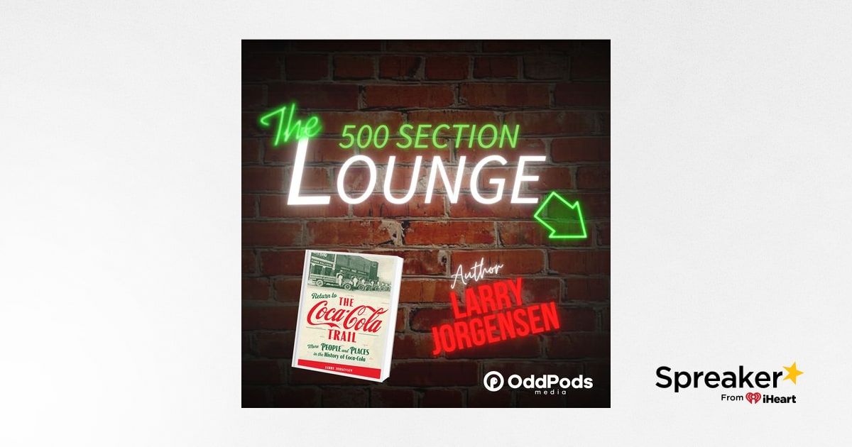 E78 We Return To The Coca Cola Trail With Larry Jorgensen