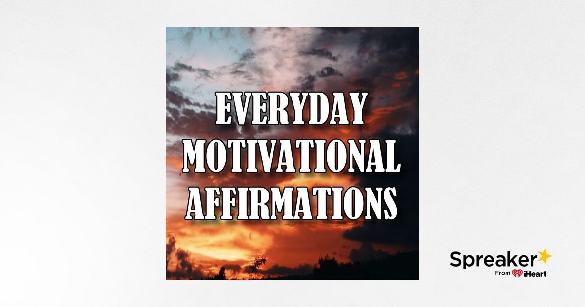 Everyday Motivational Affirmations -. Guided Meditation For Helping ...