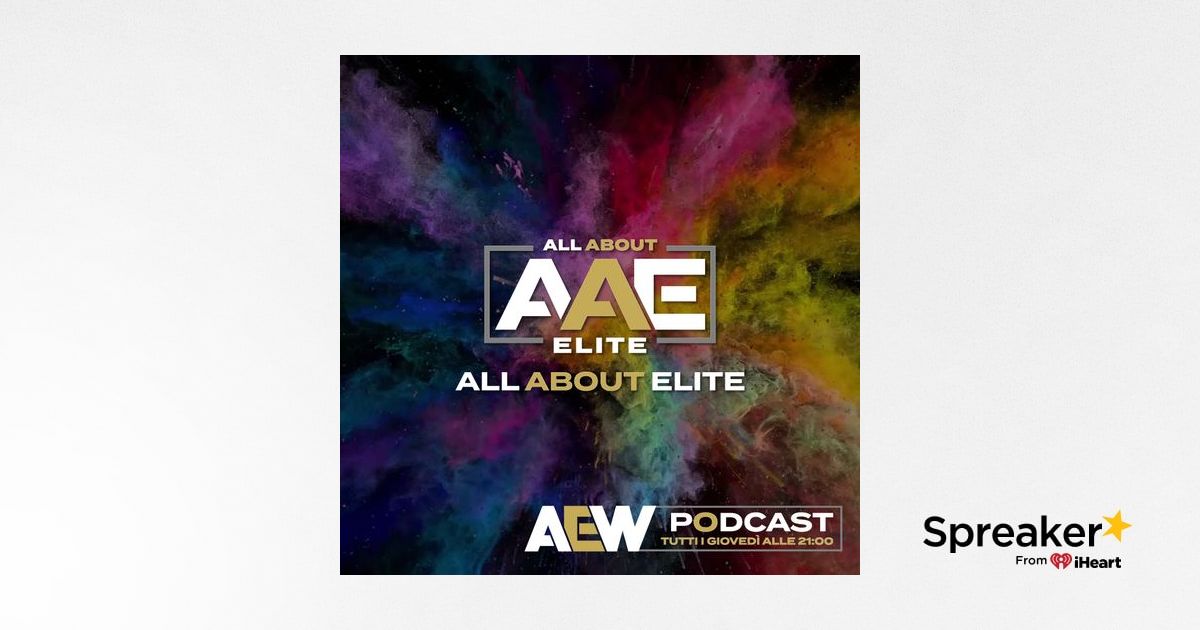 All About Elite - AEW Italian Talk Show #97: Review AEW All In London ... All About Elite - AEW Italian Talk Show #97: Review AEW All In London ...